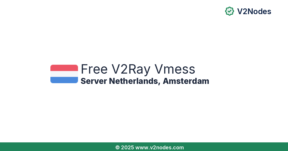 V2Nodes - V2Ray Vmess Netherlands #1197799